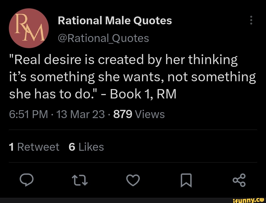 Rational Male Quotes @Rational Quotes "Real desire is created by her ...