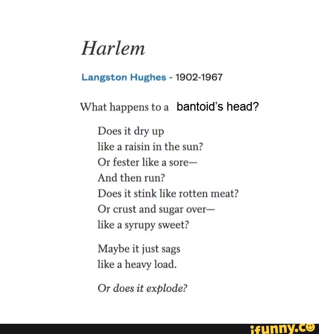 Harlem Langston Hughes - 1902-1967 What happens toa_bantoid's head ...