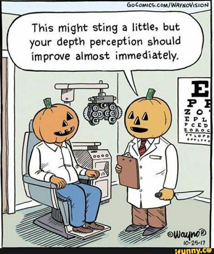 This might sting a little, but your depth perception should improve ...