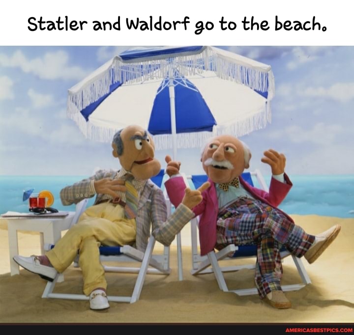 Statler and and Waldorf go to the beach, - America’s best pics and videos
