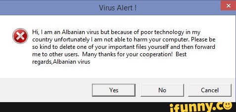 'Views Hi, I am an Albanian virus but because of poor technology in my ...