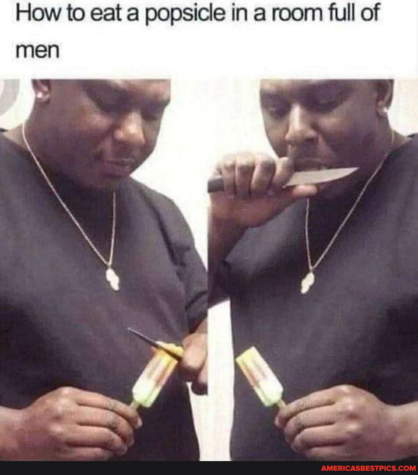 How to eat a popsicle in a room full of men - America’s best pics and ...