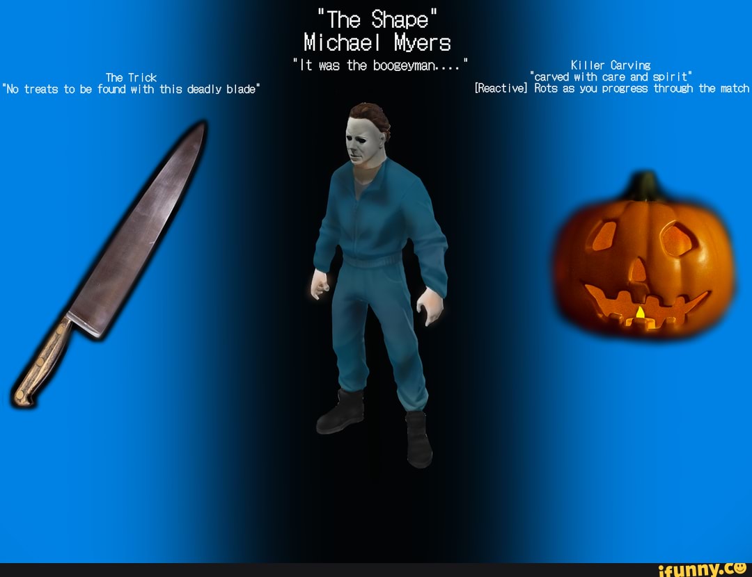 "The Shape" Michael Myers "It was the boogeyman...." Killer Carving The ...