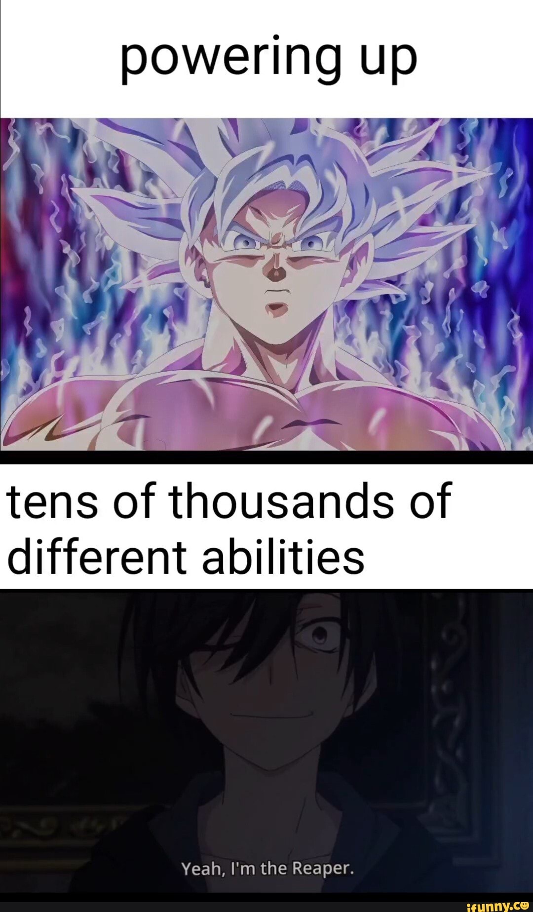 Powering up tens of thousands of different abilities Yeah, I'm the ...