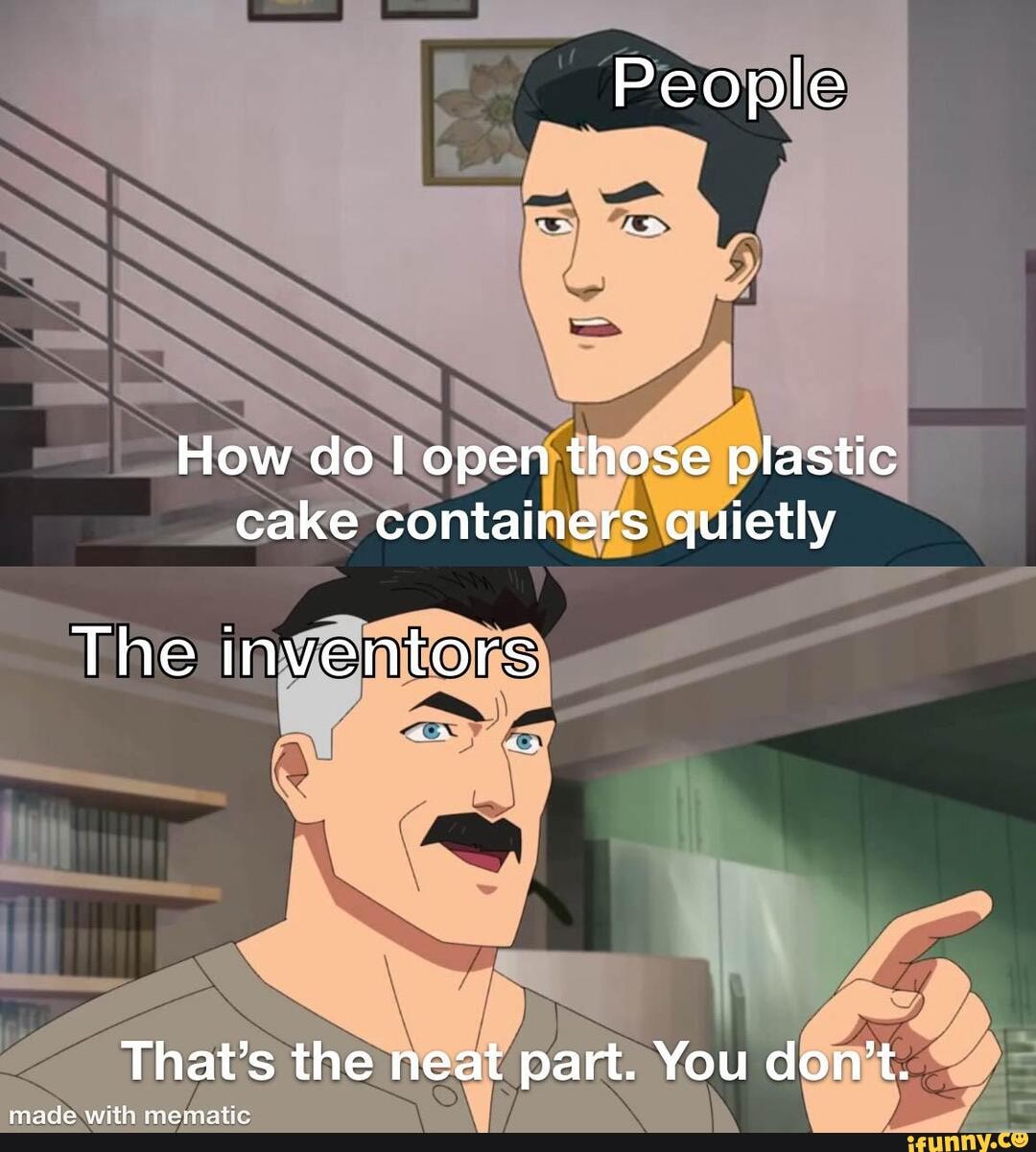 People How do I open those plastic cake containers quietly The ...