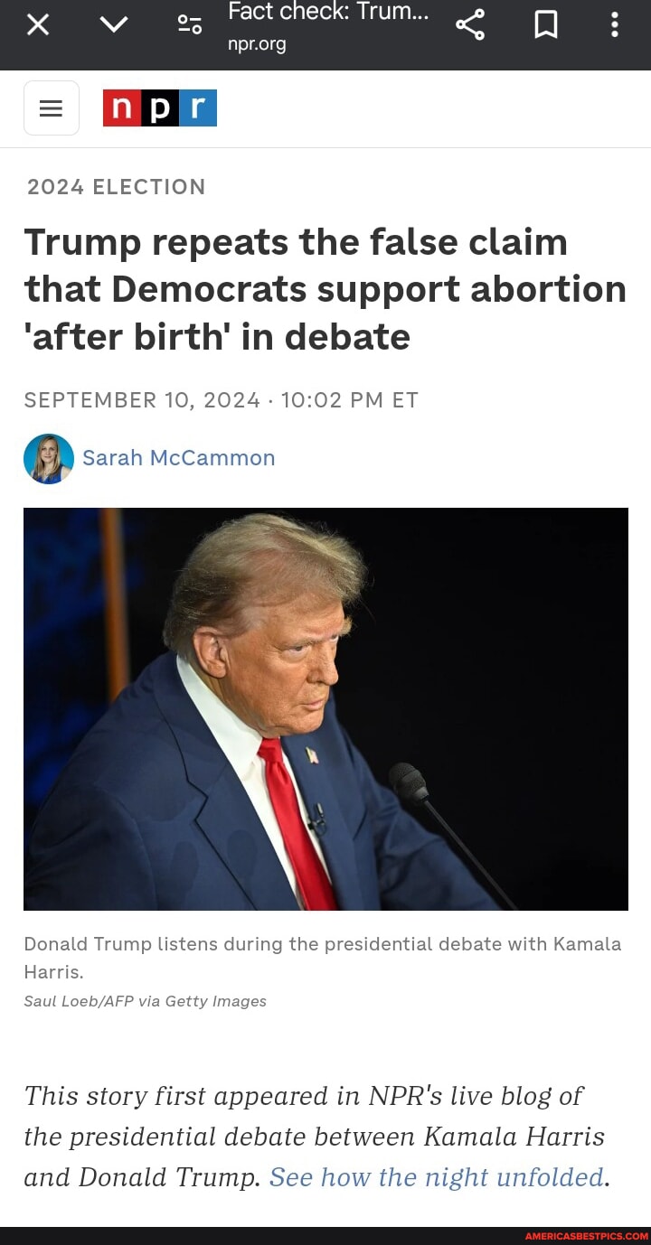 Fact check: Trum... npr.org 2024 ELECTION Trump repeats the false claim that Democrats support ...