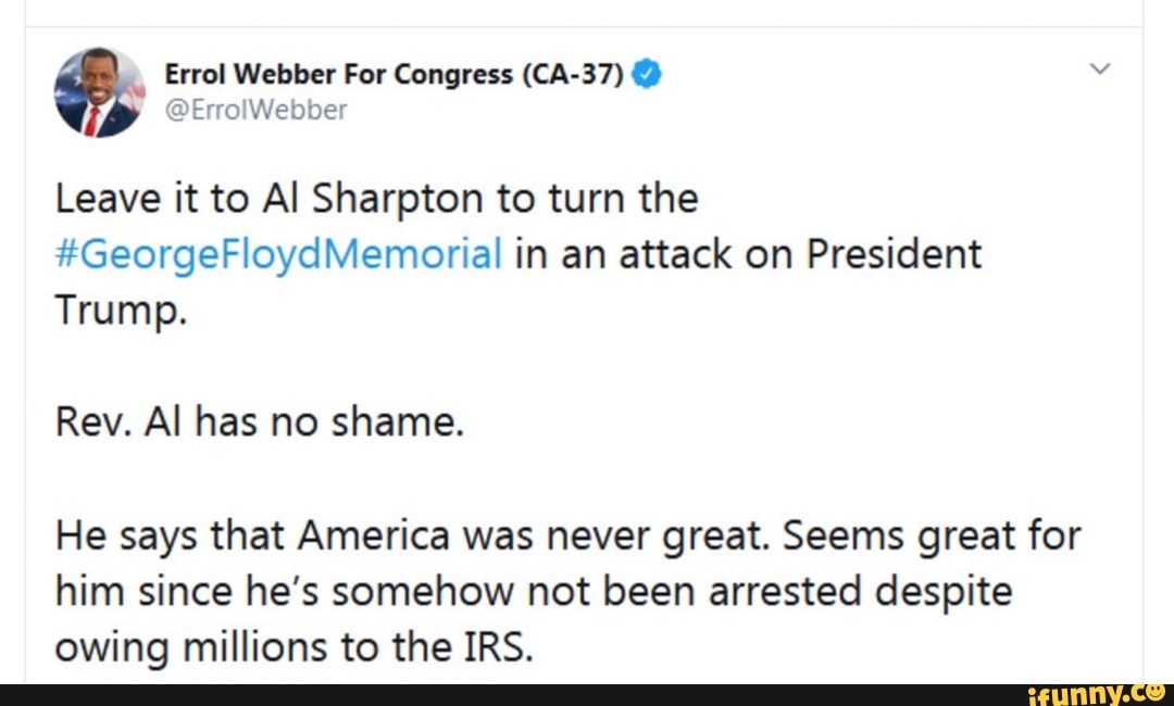4 Errol Webber For Congress (CA-37) O Leave it to Al Sharpton to turn ...