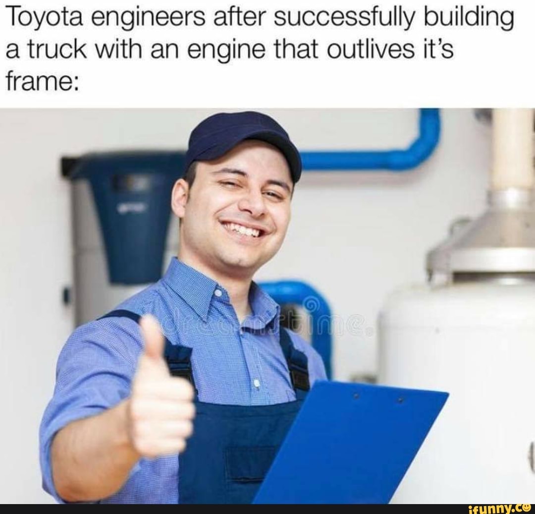 Toyota engineers after successfully building a truck with an engine ...