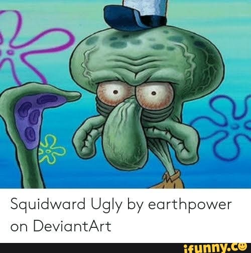 Ugly Squidward Faces