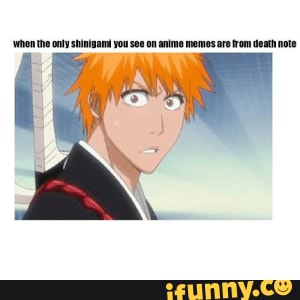 Bleach is back and meta memes are on the rise. - 'when the onty ...
