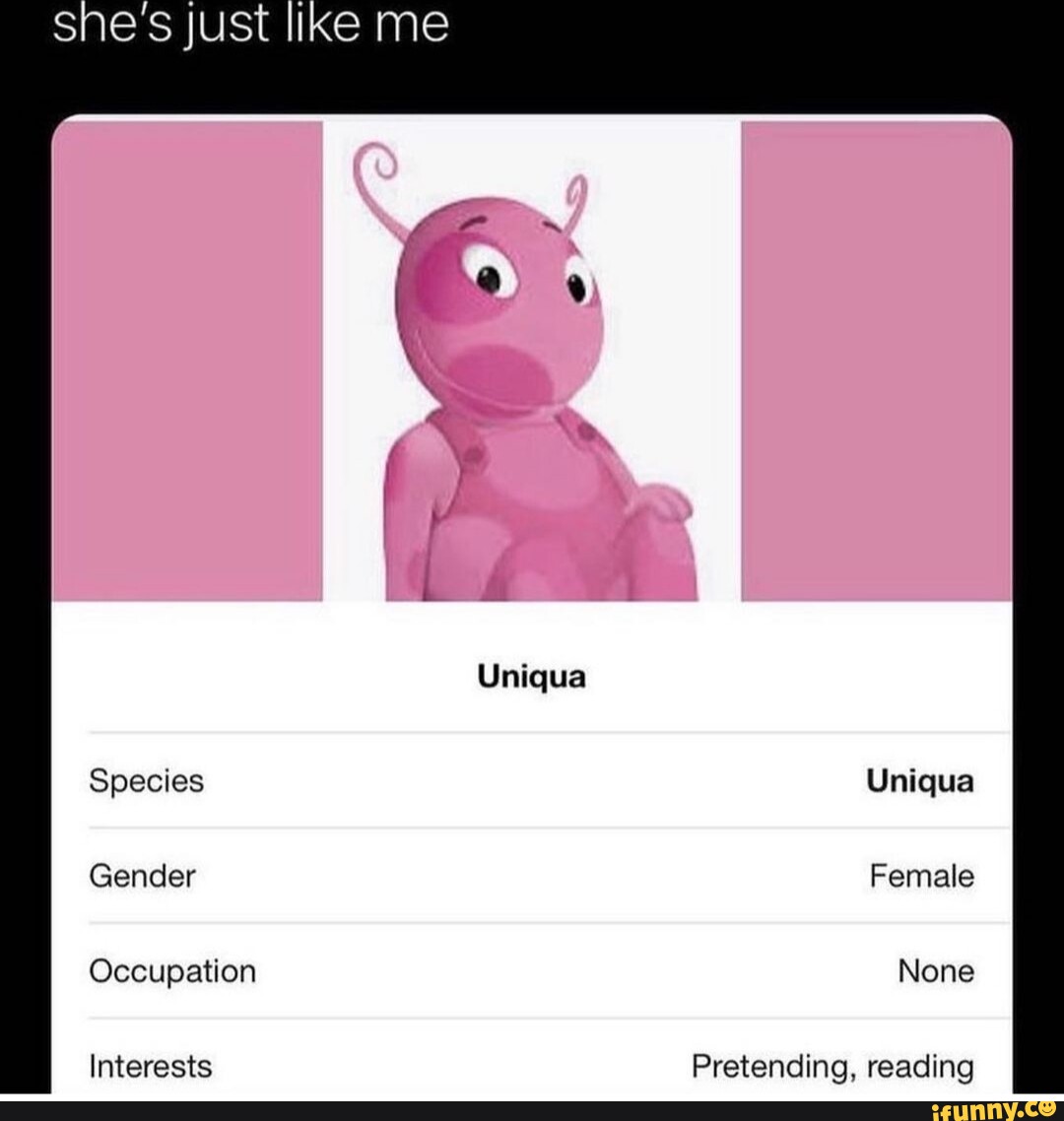 Sne's Just Il me Uniqua Species Uniqua Gender Female Occupation None ...