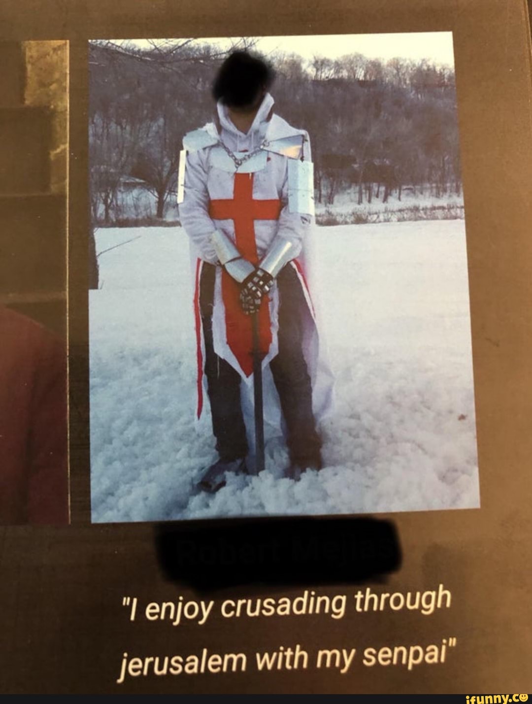 "I enjoy crusading through jerusalem with my senpal" - iFunny