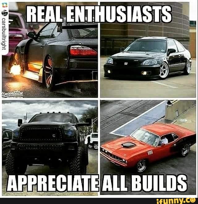 REAL APPRECIATE ALL BUILDS - iFunny