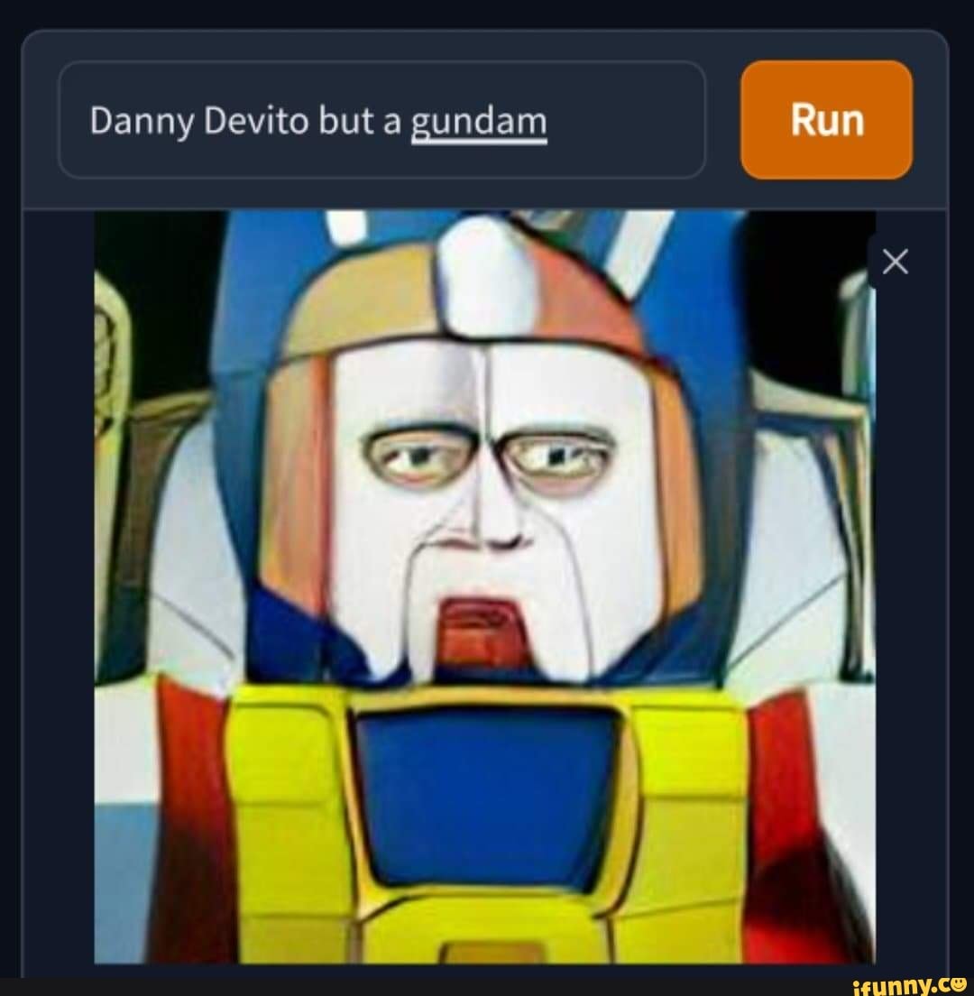 Danny Devito but a gundam Run XX - iFunny
