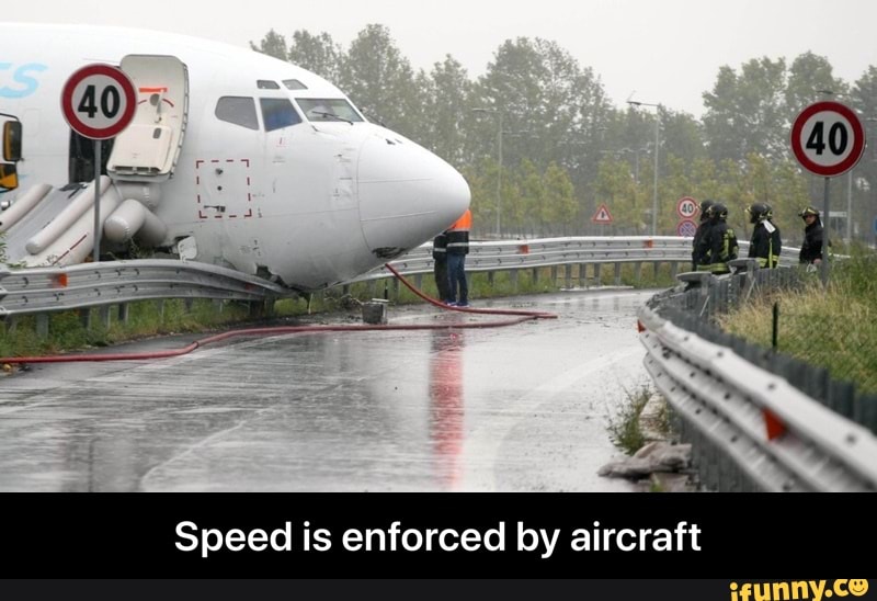 Speedenforcedbyaircraft memes. Best Collection of funny ...