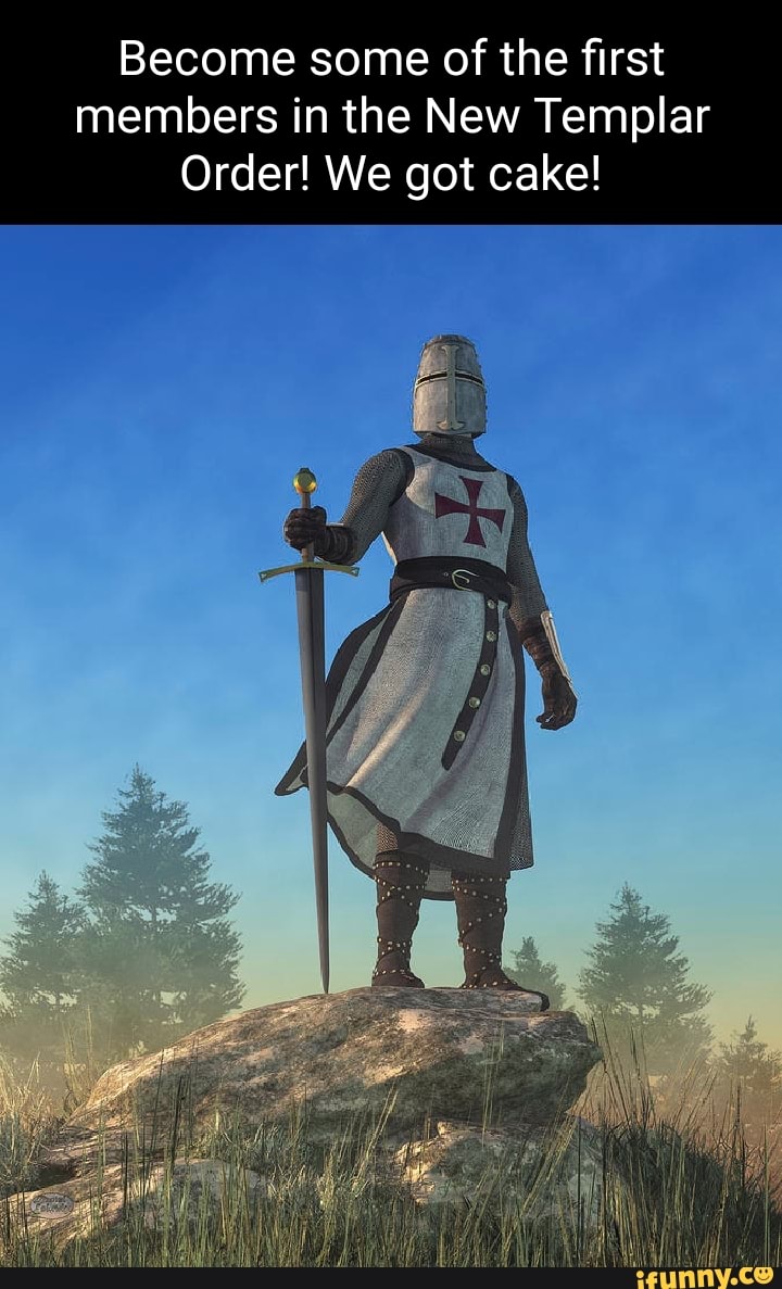 Become some of the first members in the New Templar Order! We got cake ...