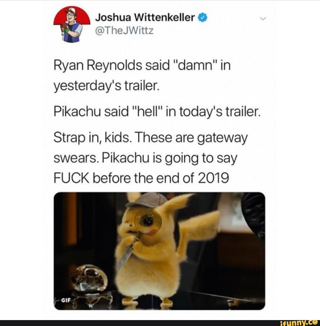 Ryan Reynolds said ”damn” in yesterday's trailer. Pikachu said "hell ...