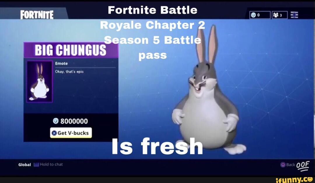 FORTNITE Fortnite Battle Royale Chapter 2 Season 5 Battle BIG CHUNGUS ...