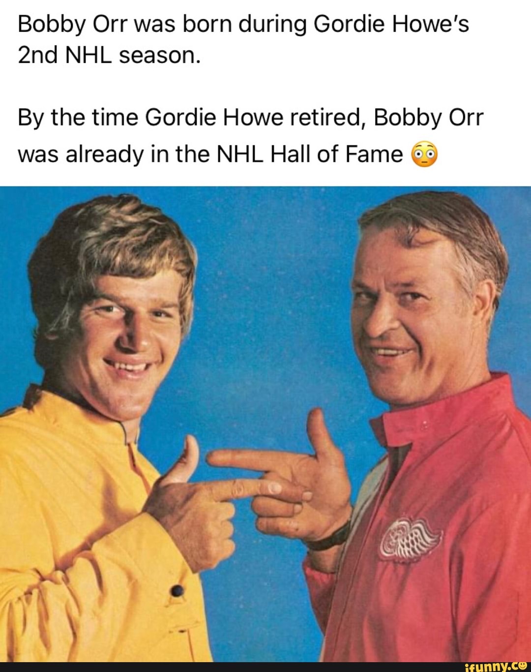 Bobby Orr was born during Gordie Howe's and NHL season. By the time ...