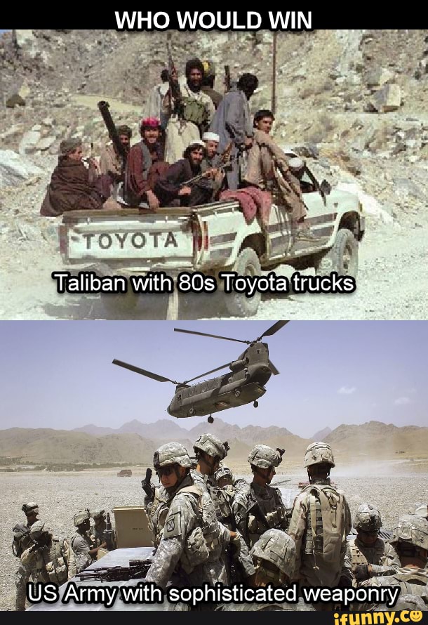 WHO WOULD _WIN Taliban) with80s ll - iFunny