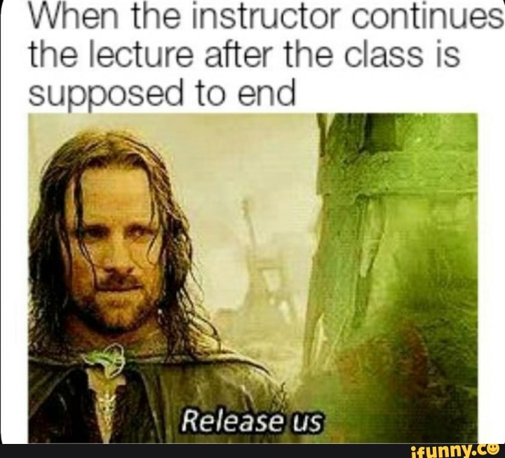 When the instructor continues the lecture after the class is supposed ...