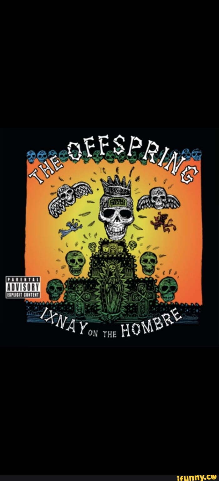 The_offspring memes. Best Collection of funny The_offspring pictures on ...