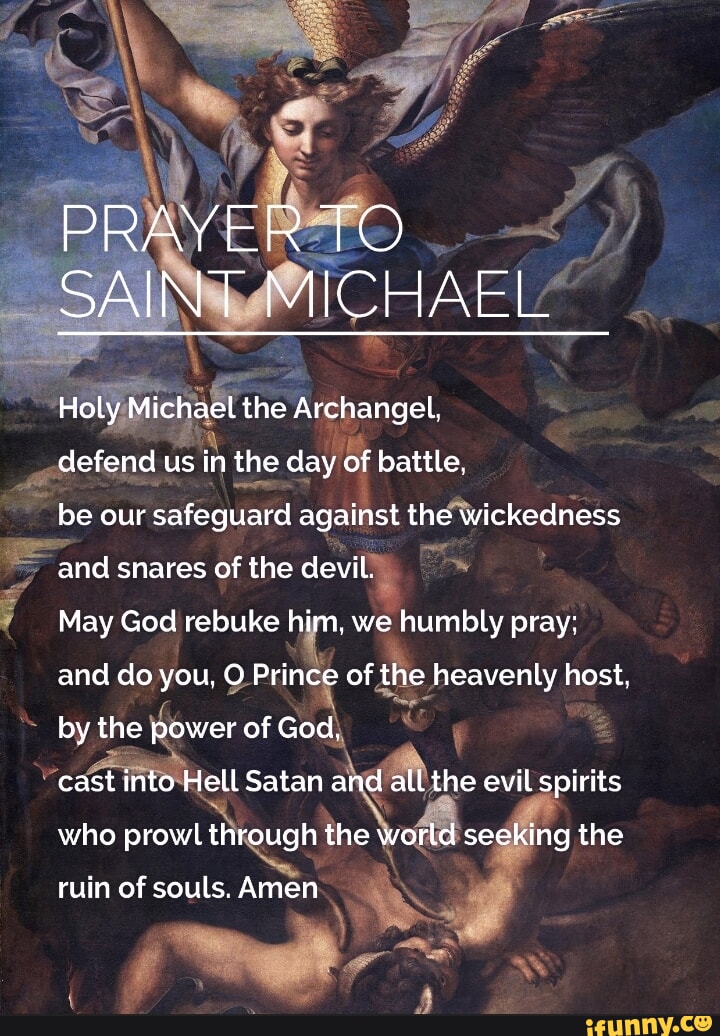 PRAYER TO SAINT MICHAEL Holy Michael the Archangel, defend us in the ...