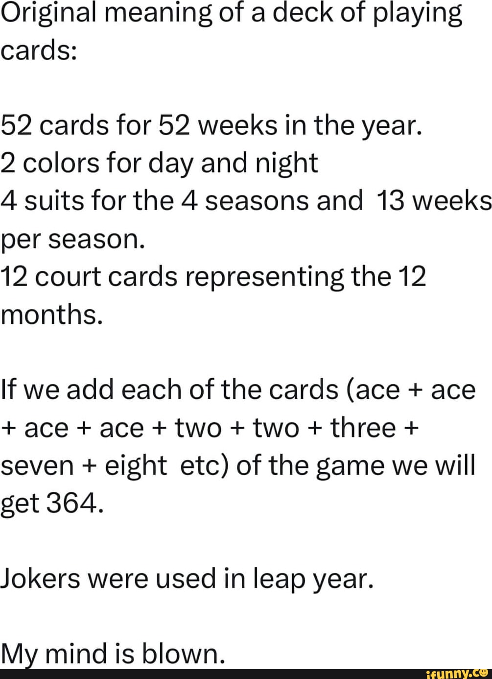 Original meaning of a deck of playing cards: 52 cards for 52 weeks in ...