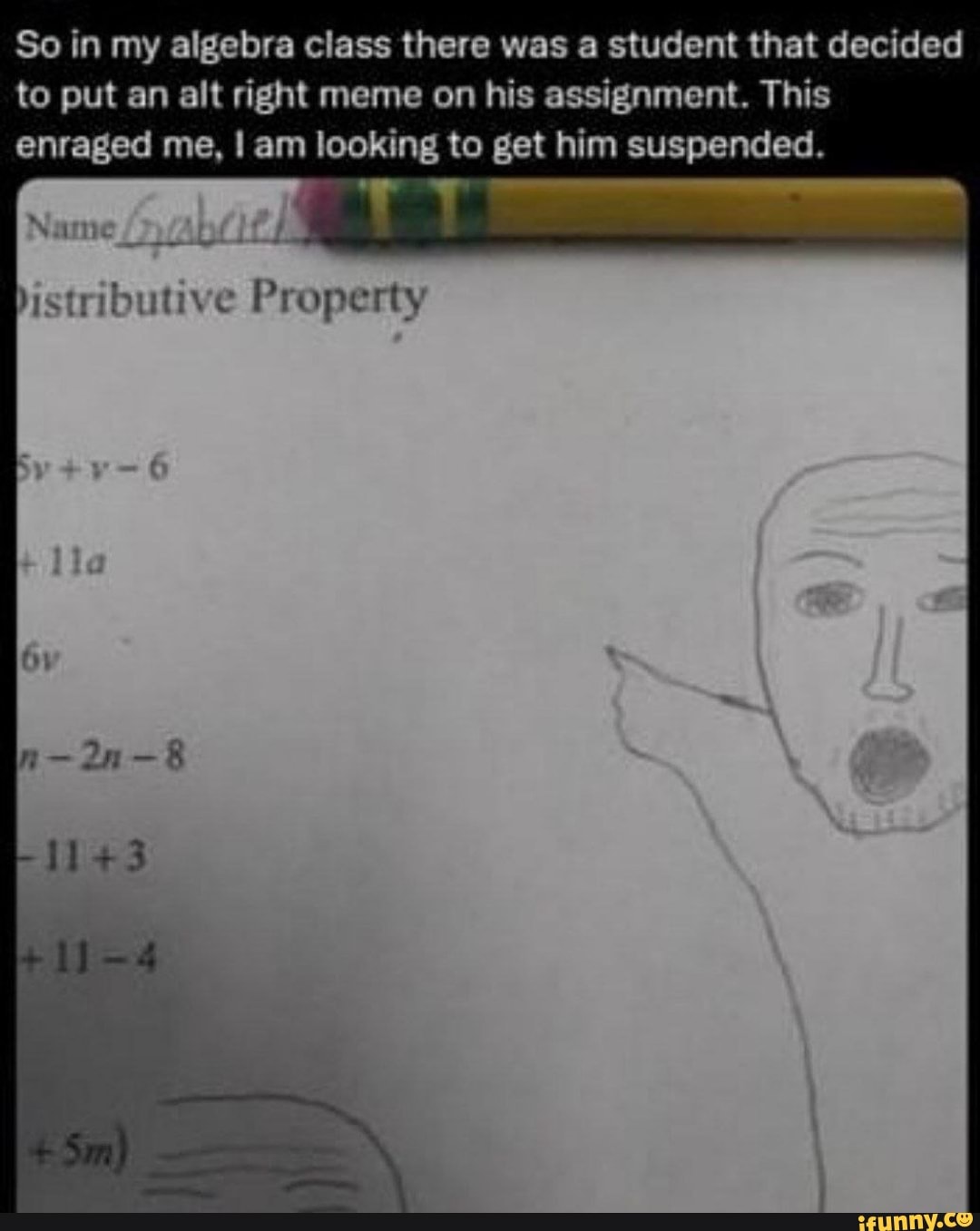 So in my algebra class there was a student that decided to put an alt ...