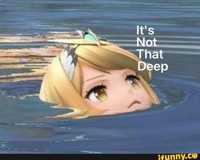 It's Not That Deep - iFunny