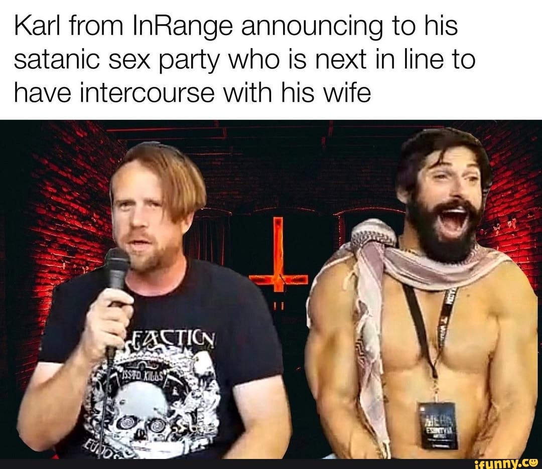 Karl from InRange announcing to his satanic sex party who is next in ...