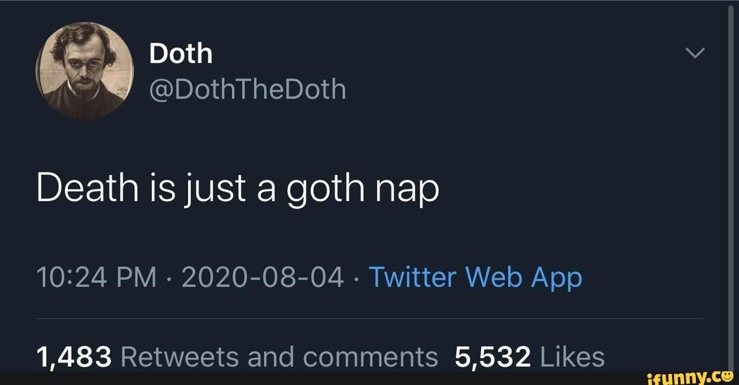 Dump 5, sorry in advance for that one image - Doth Death is just a goth ...