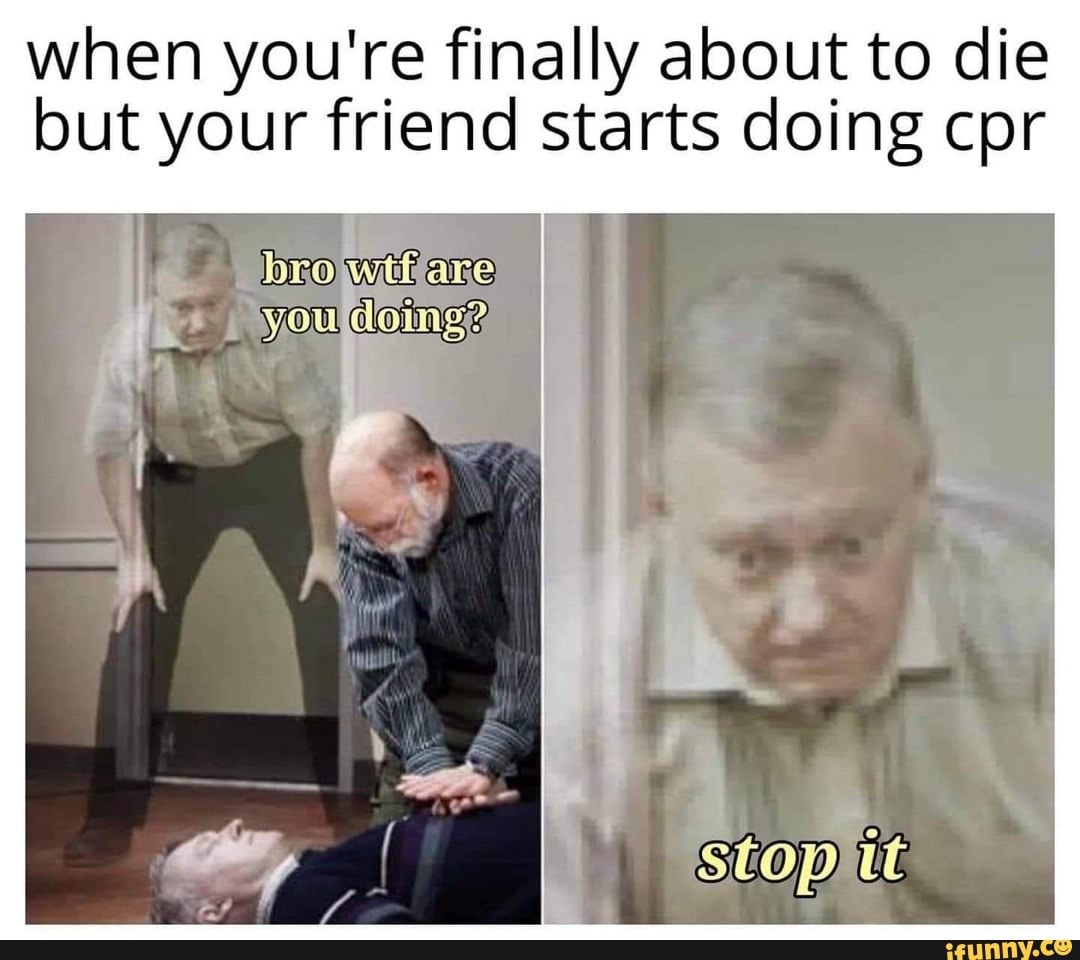 Cpr memes. Best Collection of funny Cpr pictures on iFunny