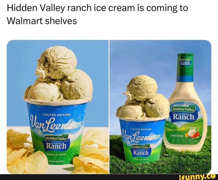 Hidden Valley ranch ice cream is coming to Walmart shelves Ranch. - iFunny
