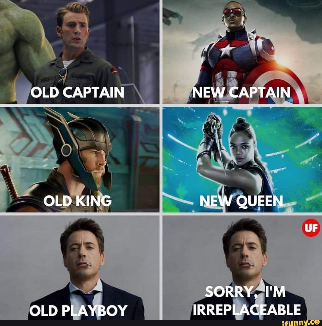 OLD CAPTAIN NEW CAPTAIN OLD KING ss NEW QUEEN SORRY, I'M OLD PLAYBOY ...