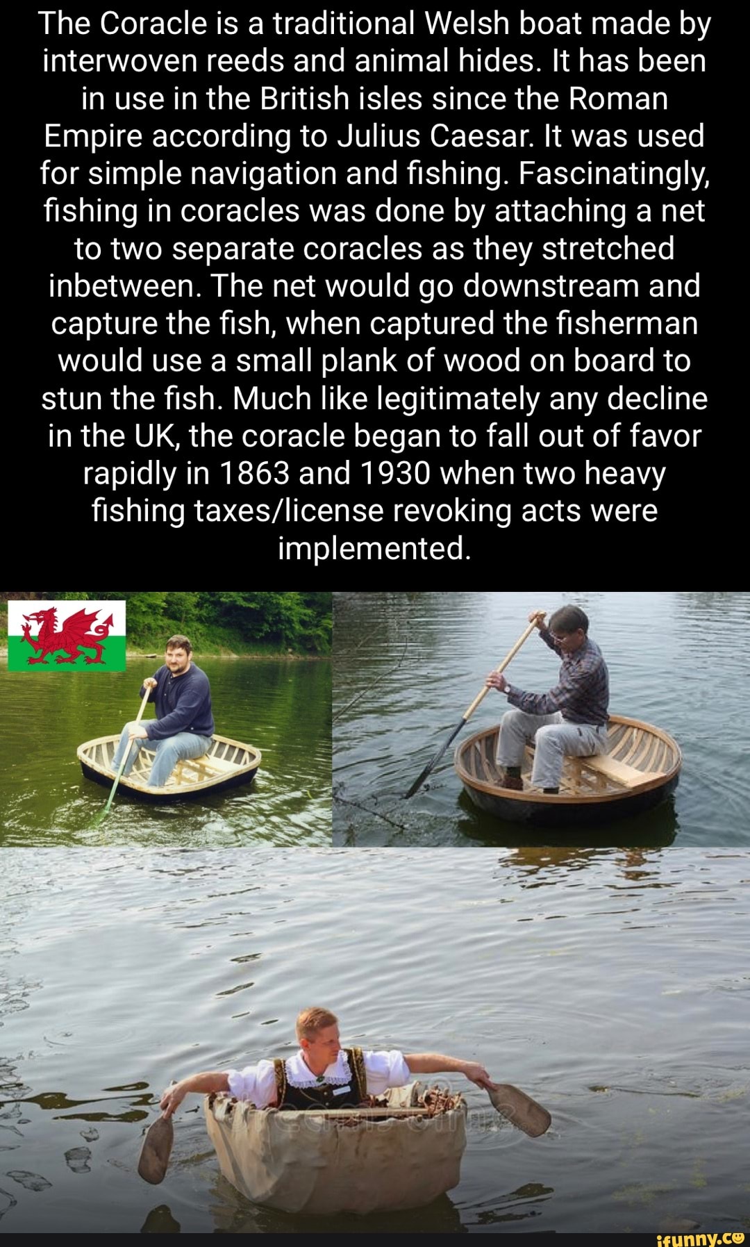 The Coracle is a traditional Welsh boat made by interwoven reeds and ...
