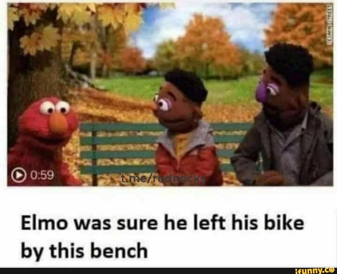 Elmo was sure he left his bike by this bench - iFunny