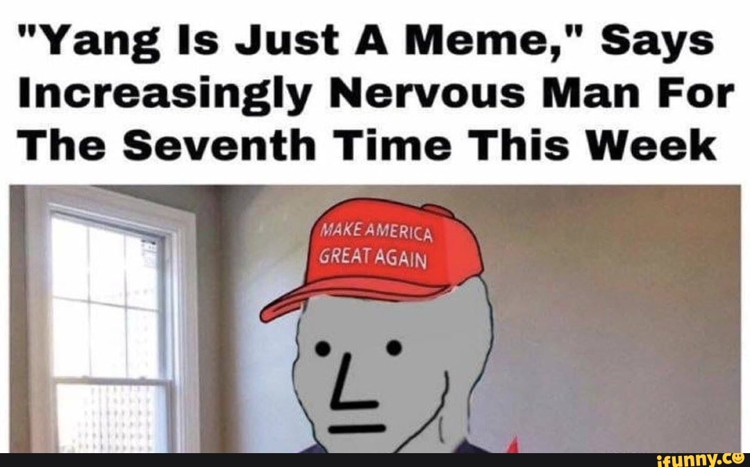 "Yang Is Just A Meme," Says Increasingly Nervous Man For The Seventh ...
