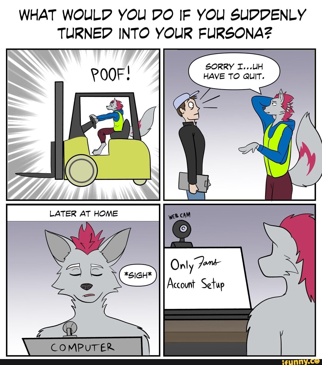 WHAT WOULD YOU DO IF YOU SUDDENLY TURNED INTO YOUR FURSONA? POOF ...