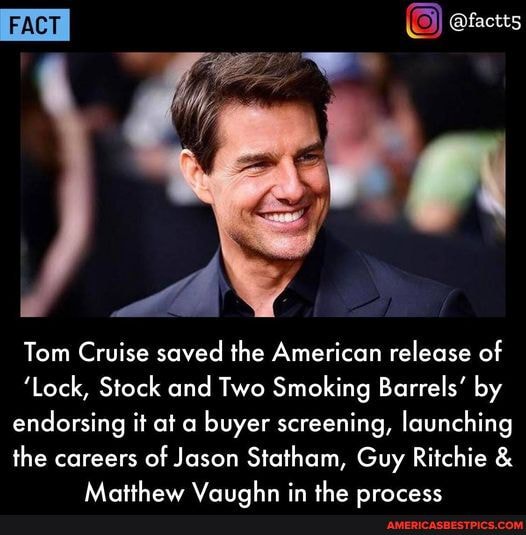 FACT Tom Cruise saved the American release of 'Lock, Stock and Two ...