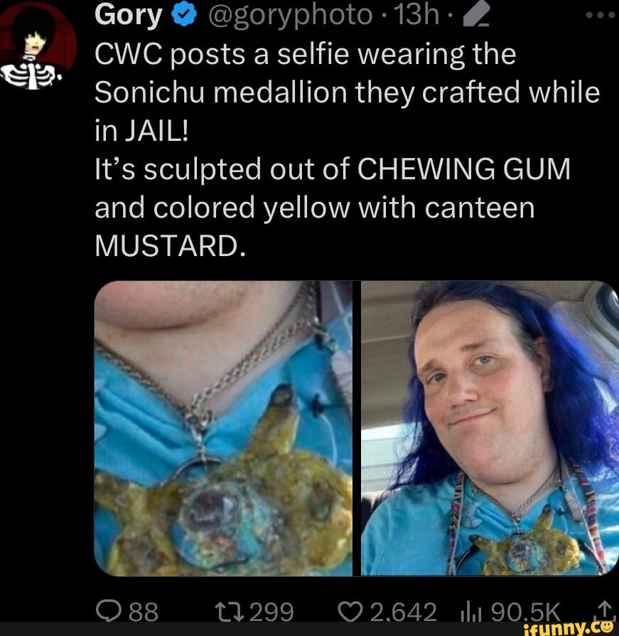 Gory @ @goryphoto CWC posts a selfie wearing the Sonichu medallion they crafted while in JAIL ...