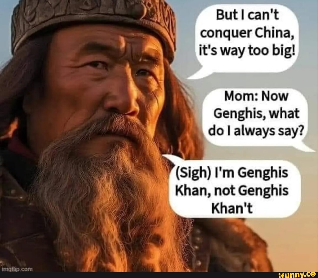 Genghis memes. Best Collection of funny Genghis pictures on iFunny