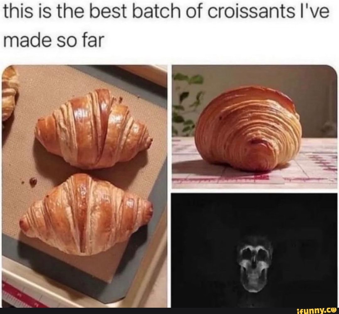 Croissants memes. Best Collection of funny Croissants pictures on iFunny