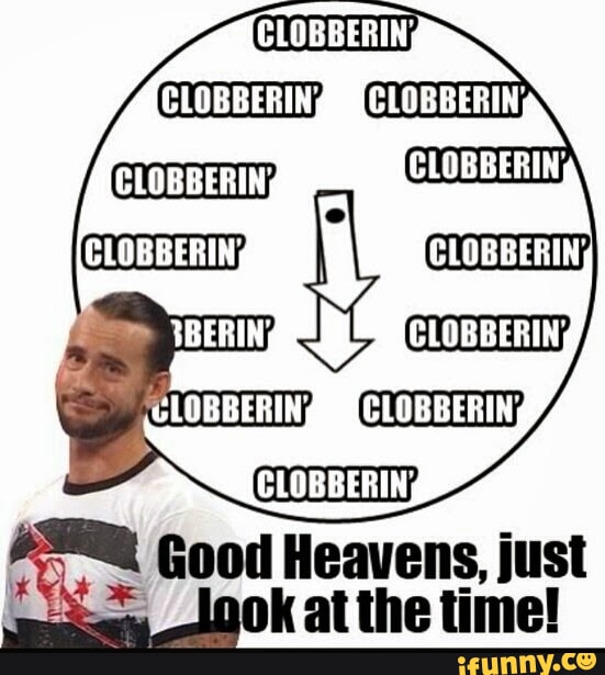 Clobberin memes. Best Collection of funny Clobberin pictures on iFunny