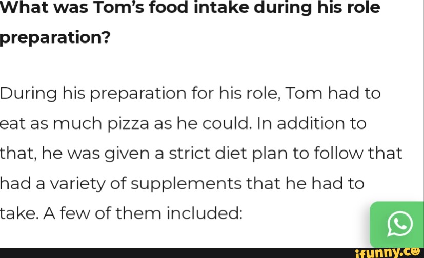 What was Tom's food intake during his role preparation? During his ...
