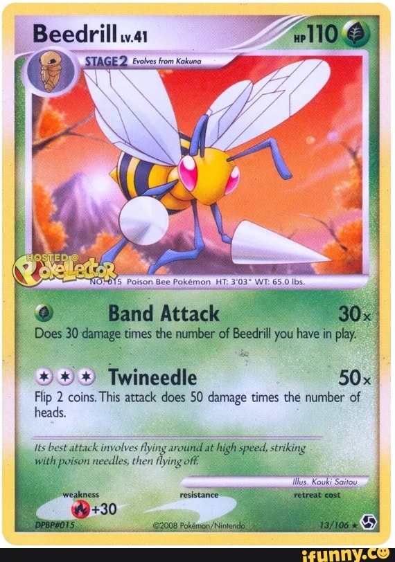 Poison Bee Pokemon HT: 3'03" WT: 65.0 Ibs. Band Attack Does times the ...