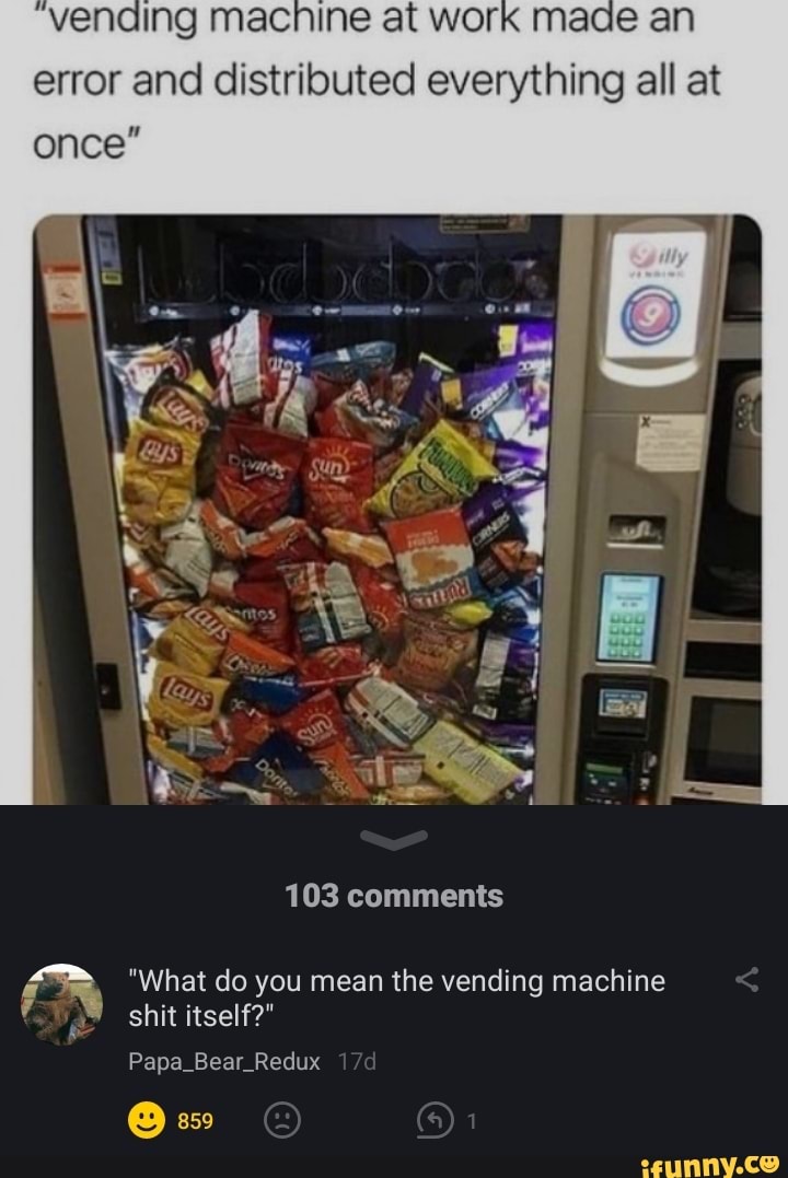 Vending machine at work made an error and distributed everything all at ...