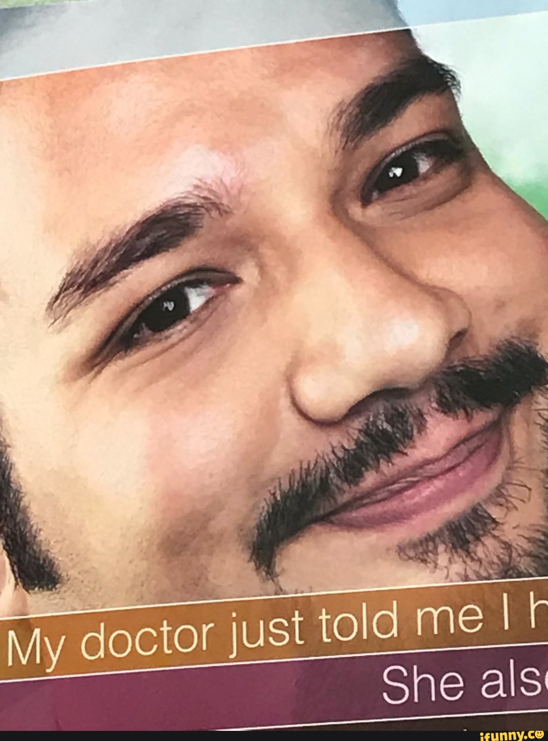 My 'doctor ust told me She als' - iFunny