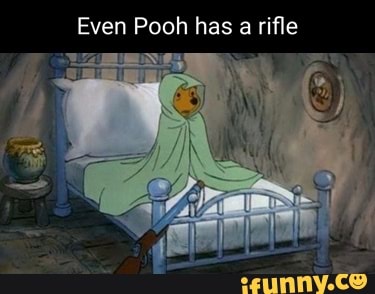 Even Pooh has a rifle - iFunny