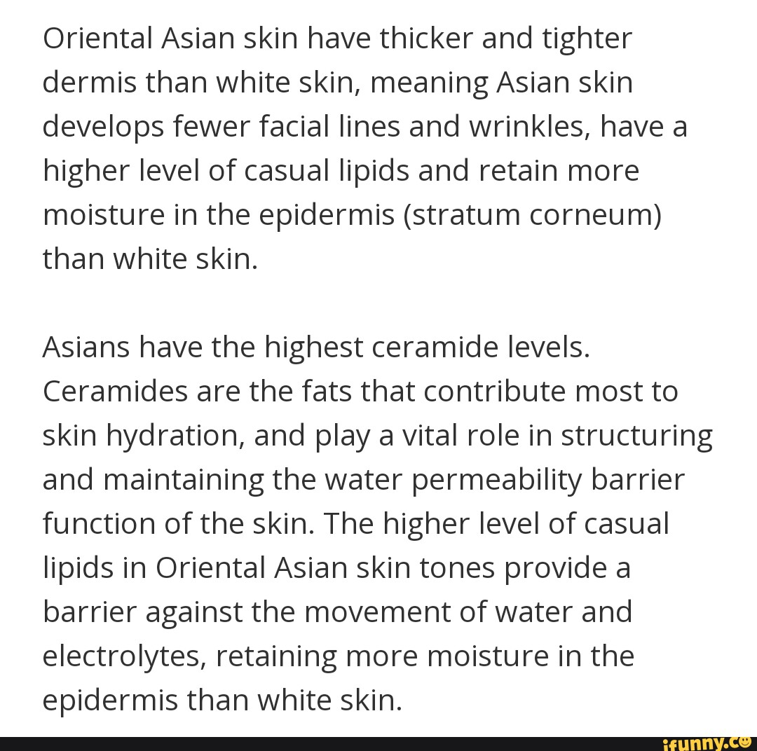 Oriental Asian skin have thicker and tighter dermis than white skin ...